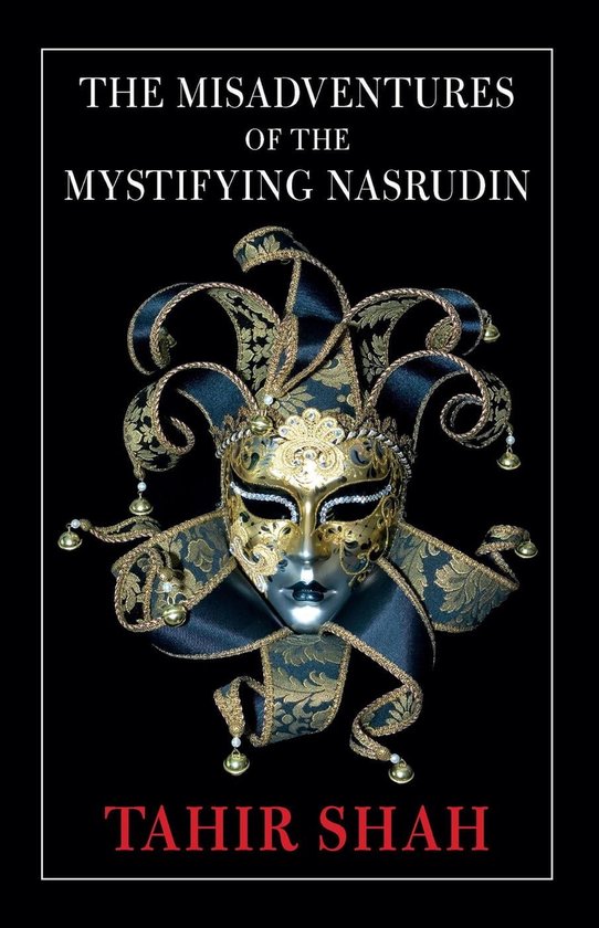 Nasrudin - The Misadventures of the Mystifying Nasrudin (ebook), Tahir ...