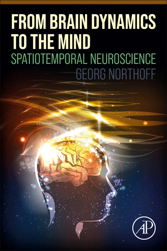 From Brain Dynamics to the Mind | 9780128219355 | Georg Northoff | Boeken | bol.