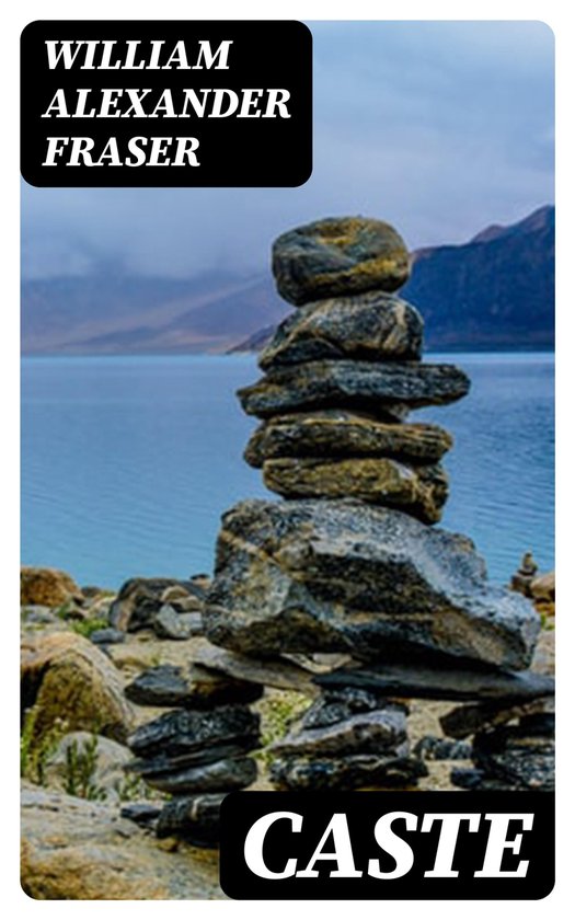 Caste (ebook), William Alexander Fraser | 8596547235620 | Boeken | bol.com