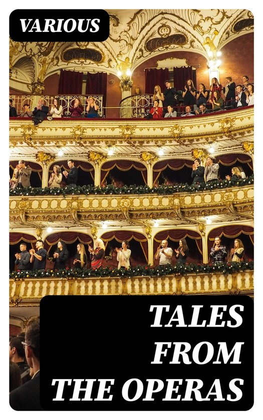 Tales from the Operas (ebook), Various | 8596547228370 | Boeken | bol.com