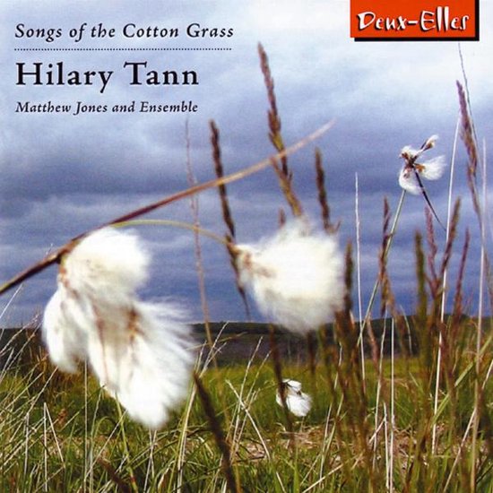 Hilary Tann - Songs Of The Cotton Grass, H. Tann | CD (album) | Muziek ...