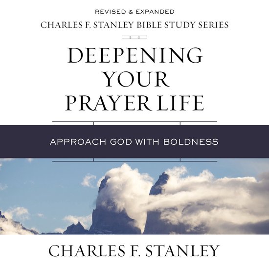 Deepening Your Prayer Life: Audio Bible Studies, Charles F. Stanley | 9780310164272 |... | bol.com