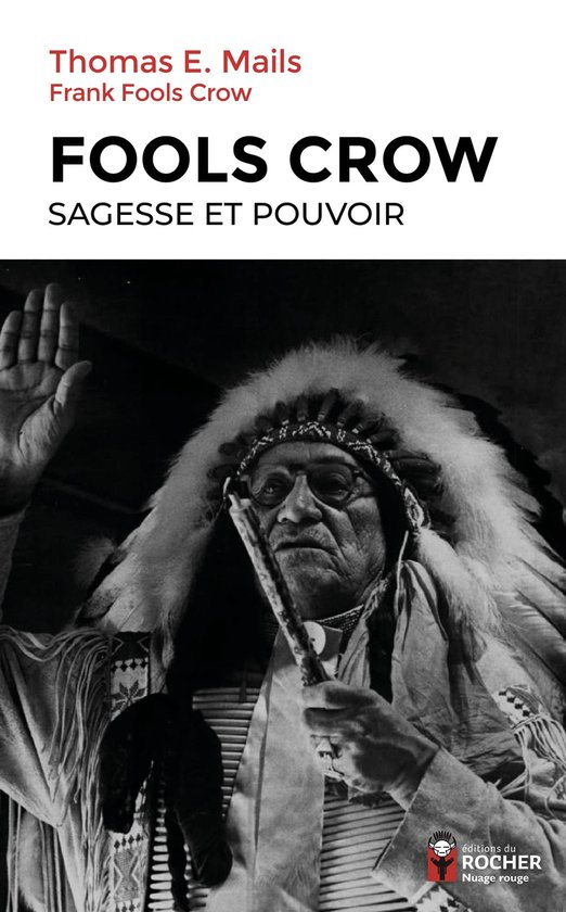 Fools Crow : sagesse et pouvoir (ebook), Thomas Mails | 9782268107974 ...
