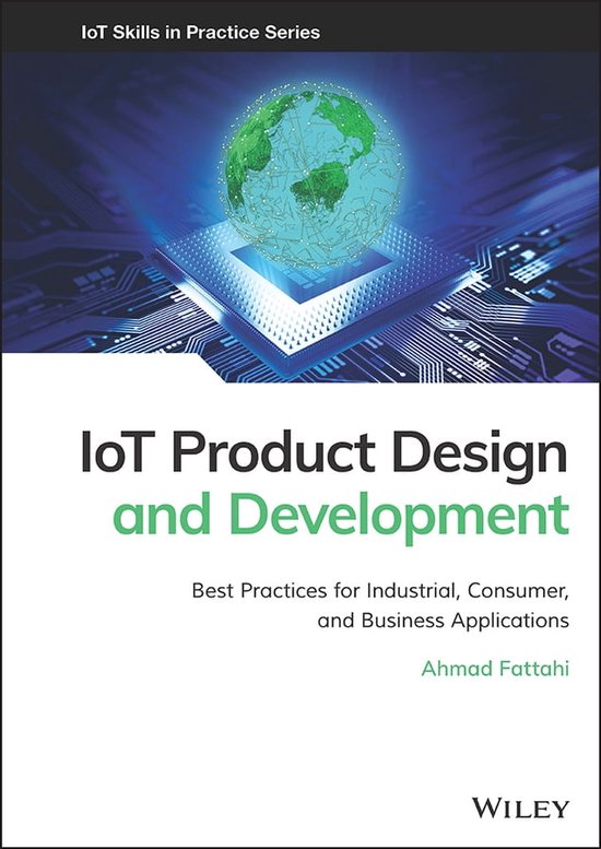 IoT Skills in Practice - IoT Product Design and Development (ebook), Ahmad Fattahi |... | bol.com