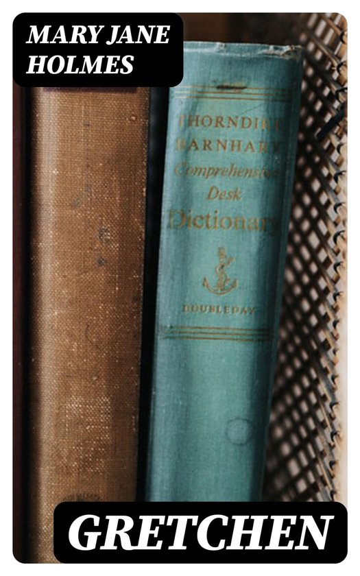 Gretchen (ebook), Mary Jane Holmes | 8596547129134 | Boeken | bol.com