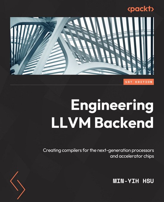Engineering LLVM Backend (ebook), Min-Yih Hsu | 9781804612675 | Boeken | bol