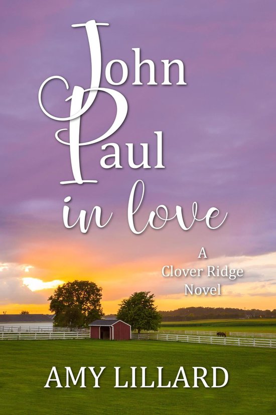 Clover Ridge Series 1 - John Paul in Love (ebook), Amy Lillard ...