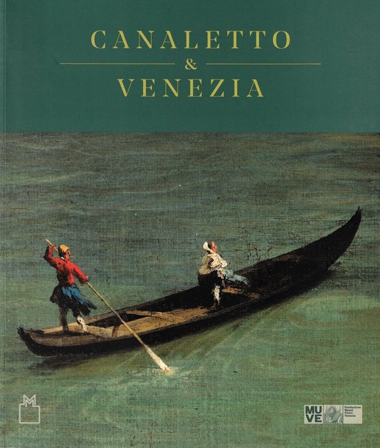 Canaletto & Venezia, Anseldo Marcella, Alberto Craievich, Denis Cecchin ...