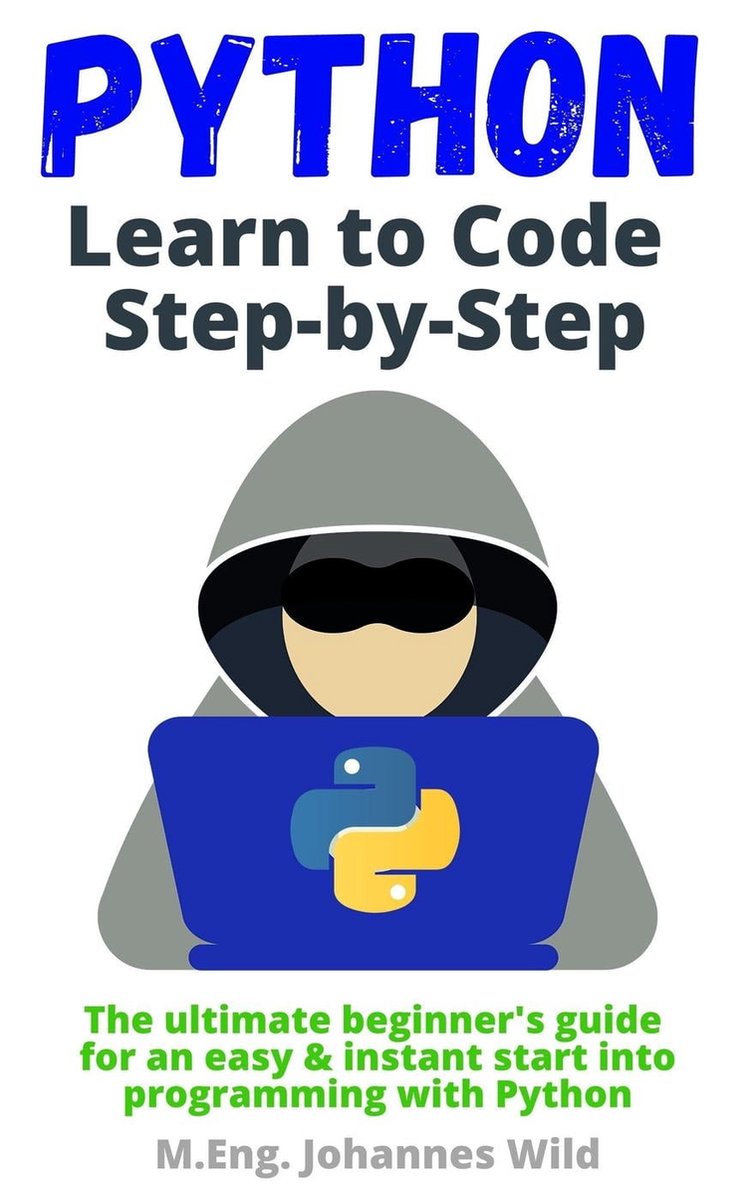 Python Learn to Code Step by Step (ebook), M.Eng. Johannes Wild ...
