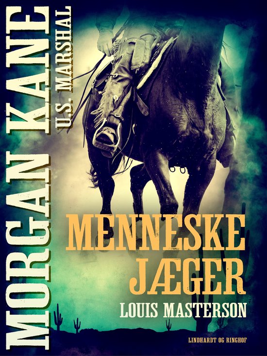 Morgan Kane 45 - Menneskejæger (ebook), Louis Masterson | 9788711577806 ...