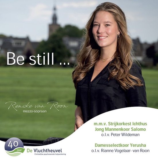 Be still... - Renske van Roon mezzo sopraan / Strijkorkest Ichthus ...