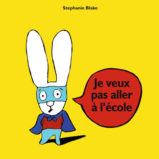 Je veux pas aller à l'école, Stephanie Blake | 3760250952722 | Boeken | bol