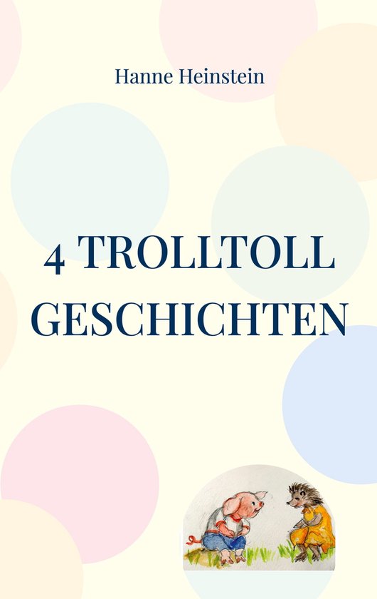 4 TrollToll Geschichten (ebook), Hanne Heinstein | 9783756896004 ...