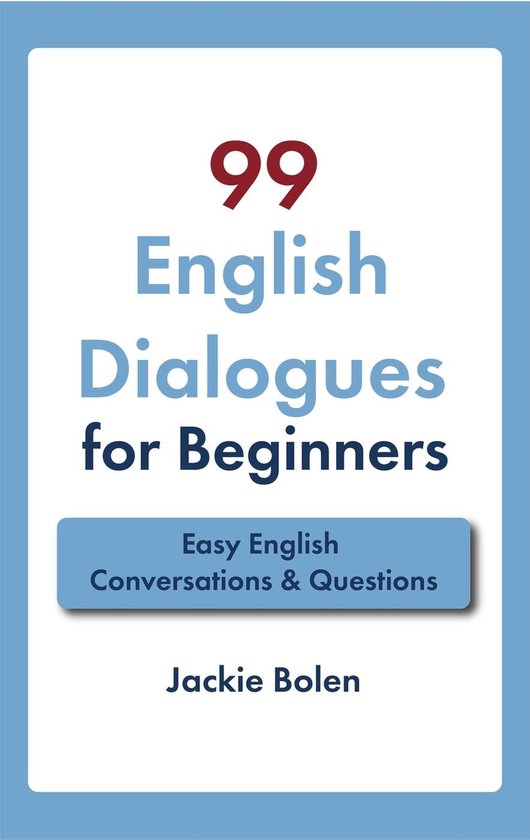 99 English Dialogues for Beginners: Easy English Conversations ...