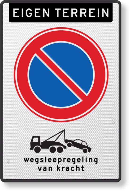 Verkeersbord eigen terrein wegsleepregeling - aluminium DOR Klasse 1 ...