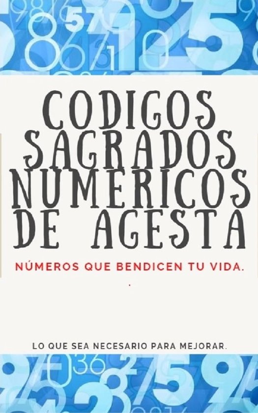CODIGOS SAGRADOS NUMERICOS DE AGESTA (ebook), Edwin Pinto ...