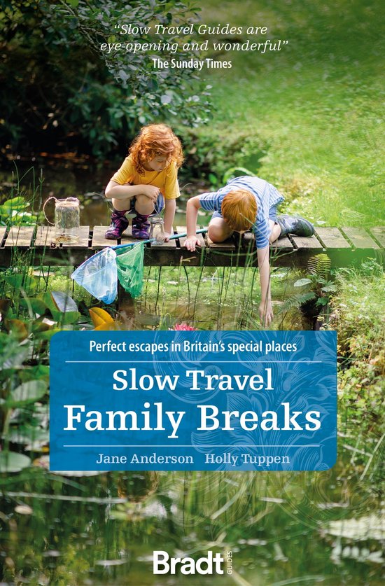 Slow Travel Family Breaks: Perfect escapes in Britain's special places ...