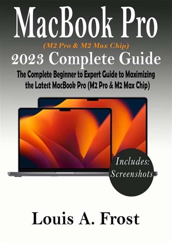 MacBook Pro (M2 Pro & M2 Max Chip) 2023 Complete Guide (ebook), Frost ...