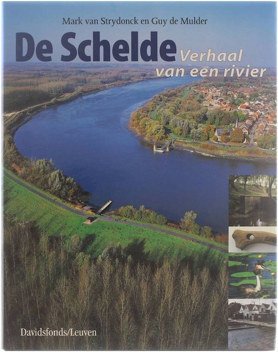 De Schelde - MARK VAN STRYDONCK; GUY DE MULDER, Onbekend ...