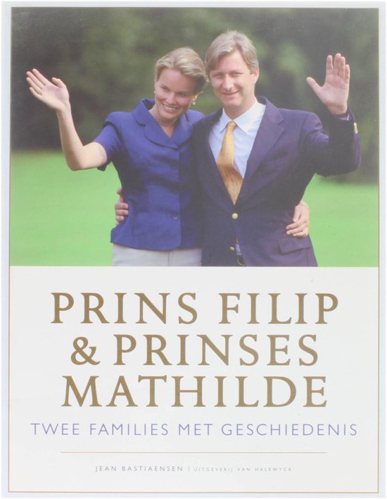 Prins Filip & Prinses Mathilde, Jean Bastiaensen | 9789056172626 ...
