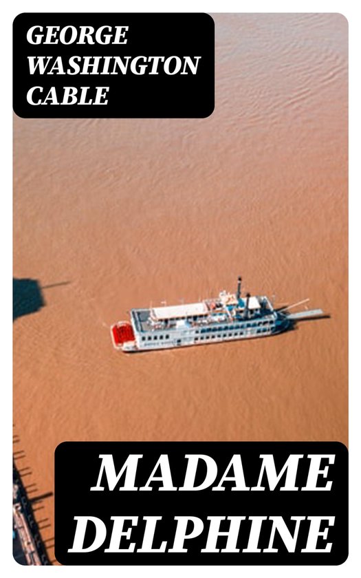 Madame Delphine (ebook), George Washington Cable | 8596547415688 ...