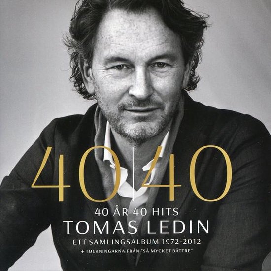 Ledin, Tomas - 40 Ar 40 Hits Ett Samlingsalbum (hol), Tomas Ledin ...