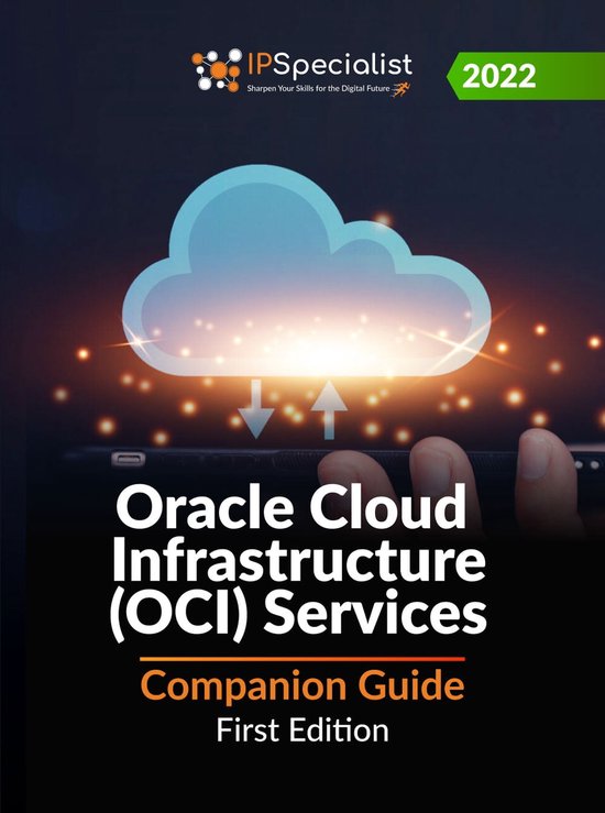 Oracle Cloud Infrastructure (OCI) Services: Companion Guide: First Edition - 2022... | bol