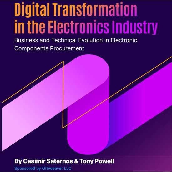 Digital Transformation in the Electronics Industry, Casimir Saternos ...