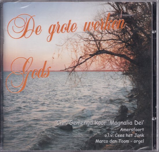 De grote werken Gods - Gem. koor Magnalia Dei Amersfoort o.l.v. Cees het Jonk, Gem.... | bol