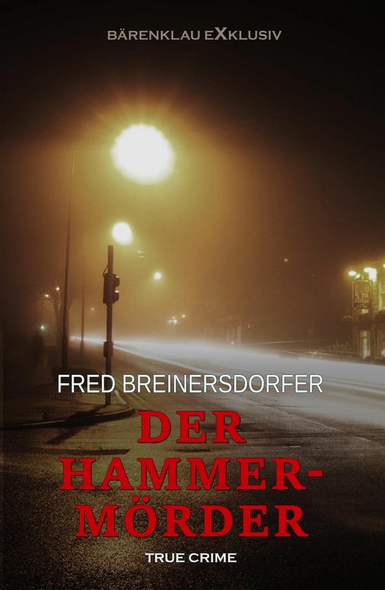 Der Hammermörder - True Crime (ebook), Fred Breinersdorfer ...