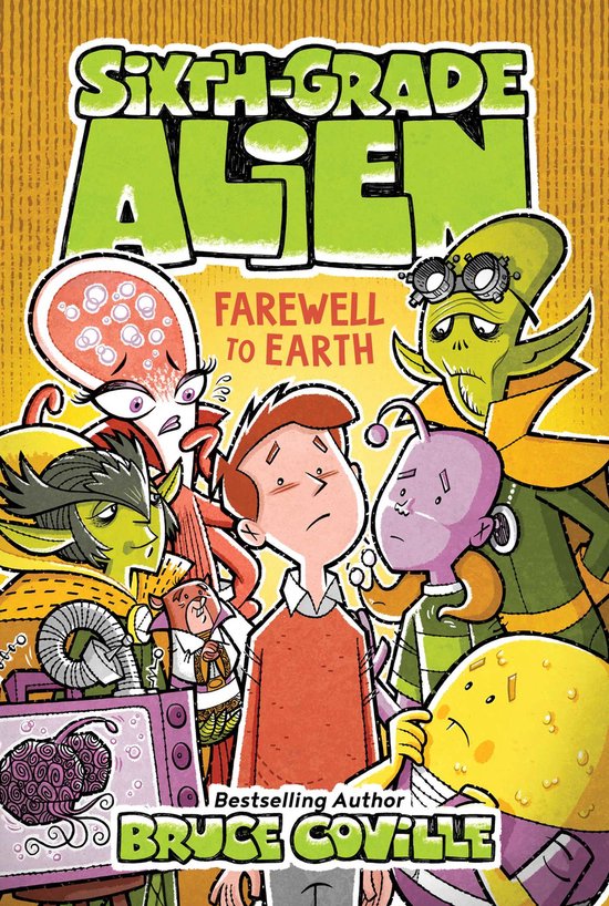 Sixth-Grade Alien- Farewell to Earth, Bruce Coville | 9781534487390 ...