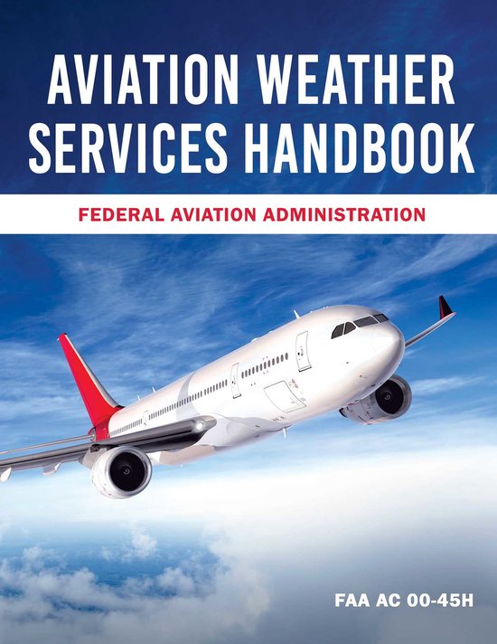 Aviation Weather Services Handbook | 9781510772328 | Federal Aviation ...