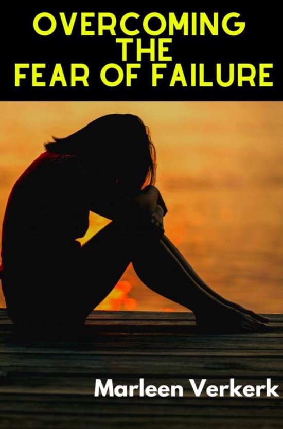 Overcoming the Fear of Failure, Marleen Verkerk | 9789464802276 | Boeken | bol.com