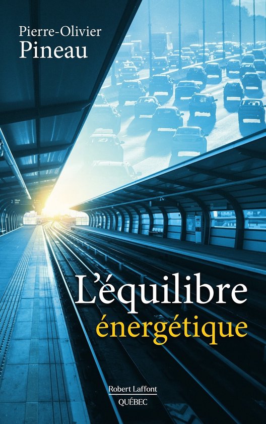 L'équilibre énergétique (ebook), Pierre-Olivier Pineau | 9782924910351 | Boeken | bol