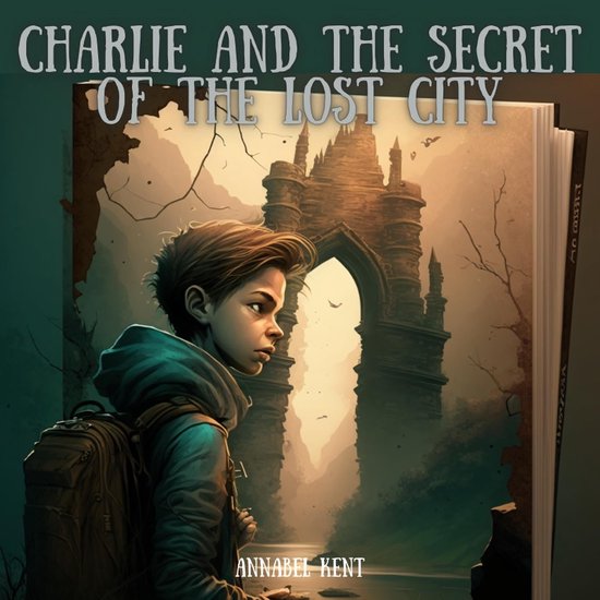 Charlie and the Secret of the Lost City (ebook), Giovanni Tortora ...