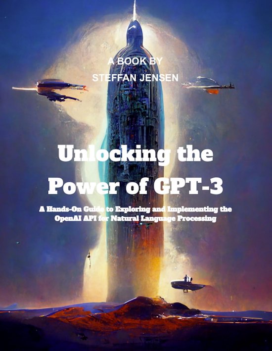 Unlocking the Power of GPT-3 (ebook), Steffan Jensen | 1230006126315 ...
