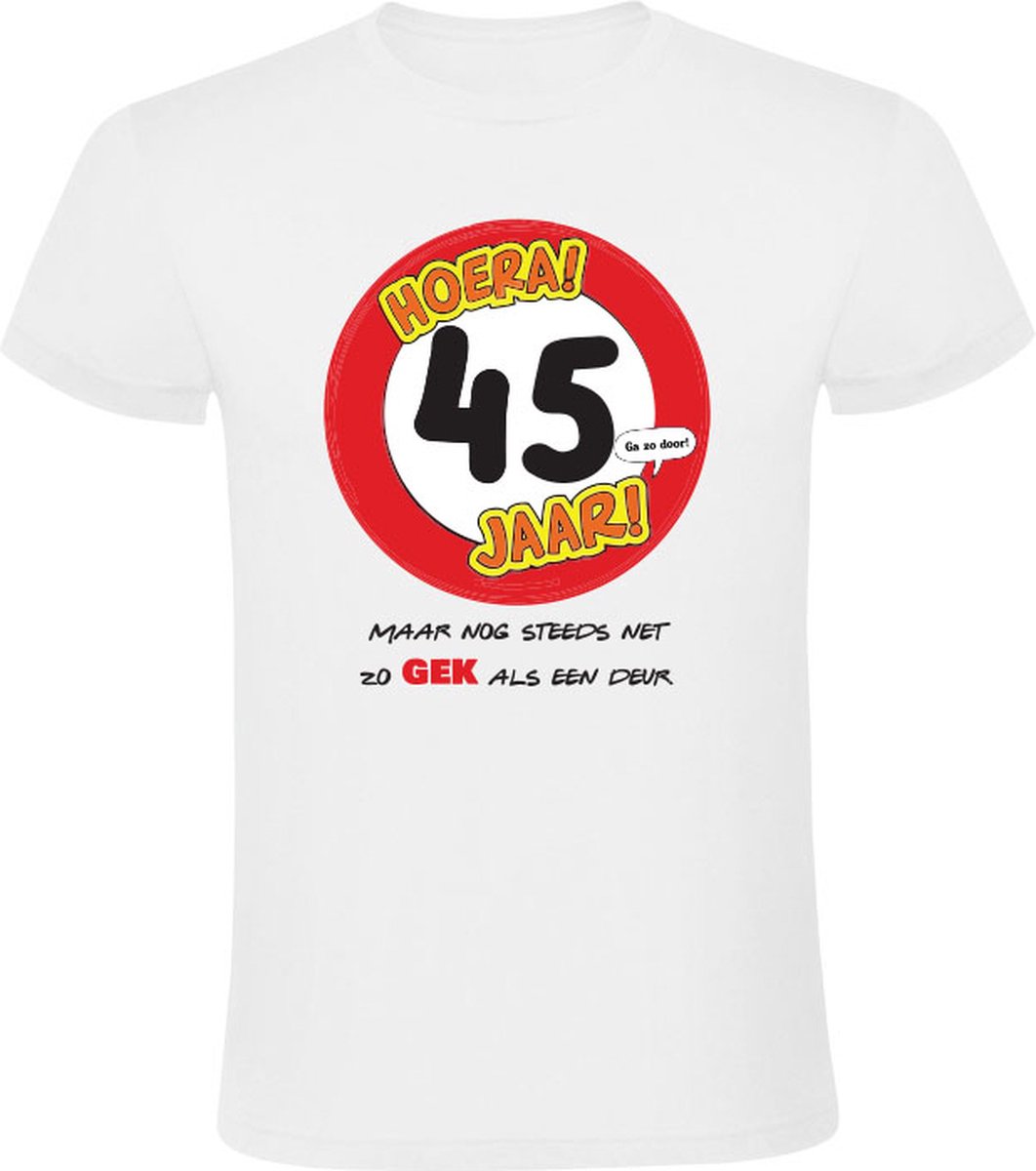 Hoera 45 jaar! Maar nog steeds zo gek als een deur! Heren T-shirt ...