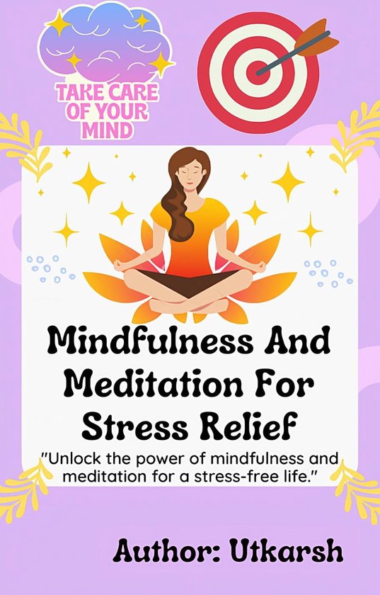 Mindfulness And Meditation For Stress Relief (ebook), Utkarsh ...