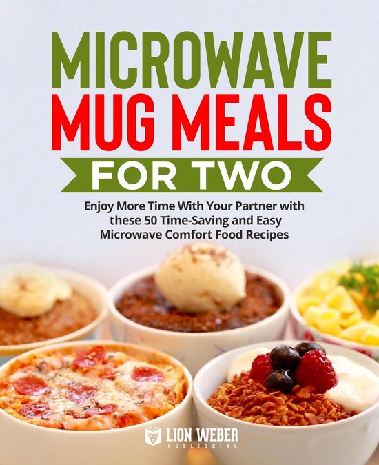 Microwave Meals 2 - Microwave Mug Meals Cookbook for Two: Enjoy More ...