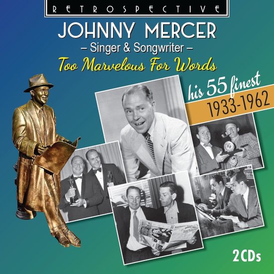 Johnny Mercer - Too Marvelous For Words - His 55 Finest (2 CD), Johnny ...