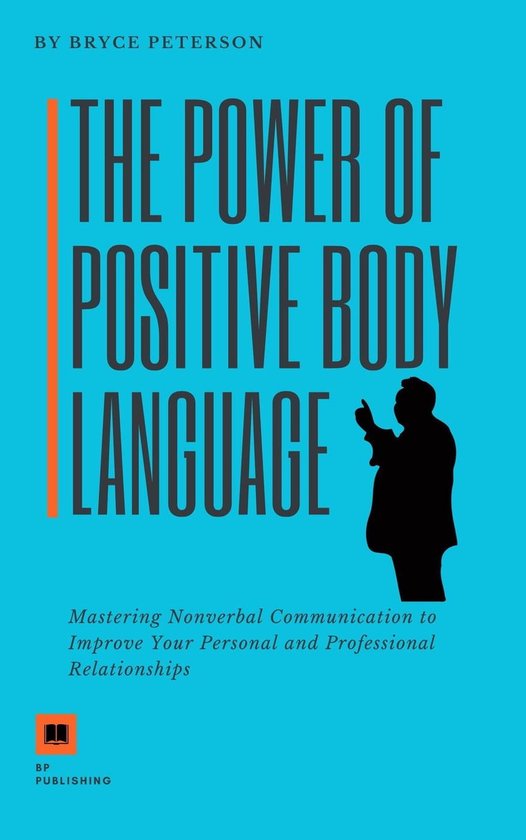 Communication 3 - The Power of Positive Body Language: Mastering ... Communication 3 - The Power of Positive Body Language: Mastering ...