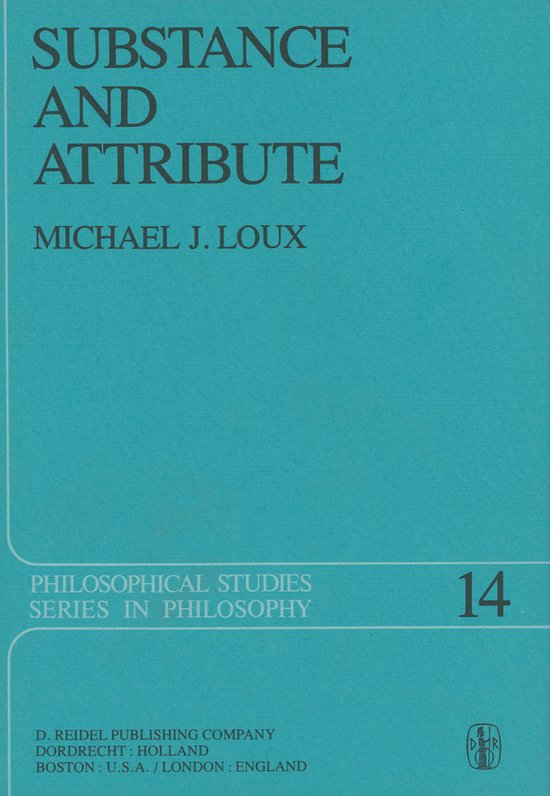 Philosophical Studies Series14- Substance and Attribute | 9789027709554 ...