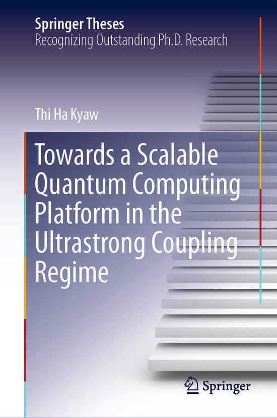 Springer Theses- Towards a Scalable Quantum Computing Platform in the Ultrastrong... | bol.com