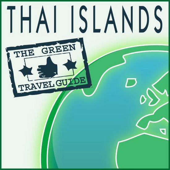 Green Travel Guide - Thai Islands: Go Green! (ebook), Green Travel ...