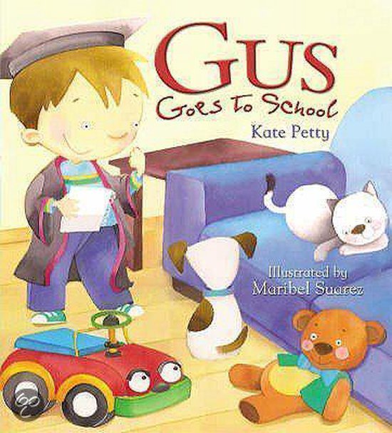 Gus Goes To School, Kate Petty | 9781845386382 | Boeken | bol.com