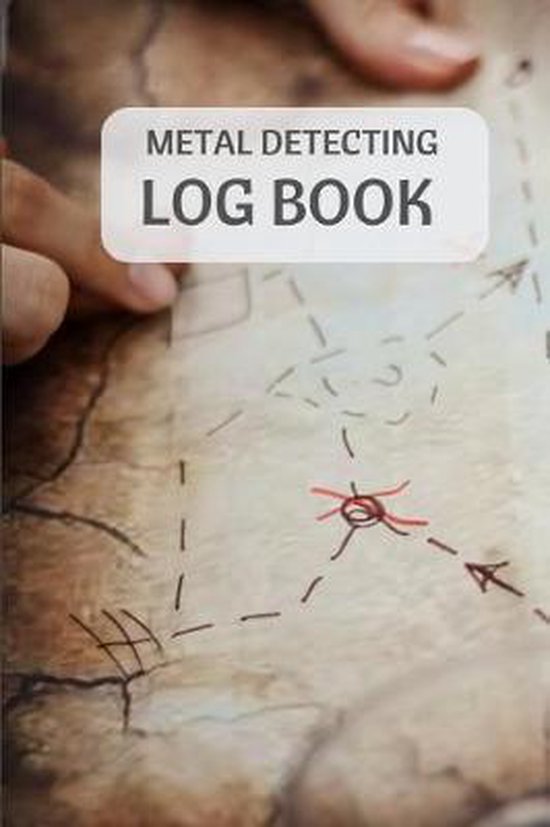 Metal Detecting Log Book, R Raleigh | 9781795816335 | Boeken | bol