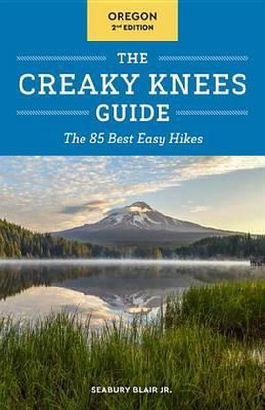 The Creaky Knees Guide Oregon, Seabury Blair | 9781632170071 | Boeken ...