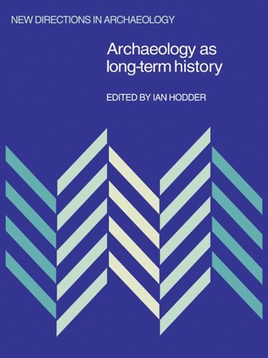 Archaeology As Long-Term History | 9780521107860 | Ian Hodder | Boeken ...