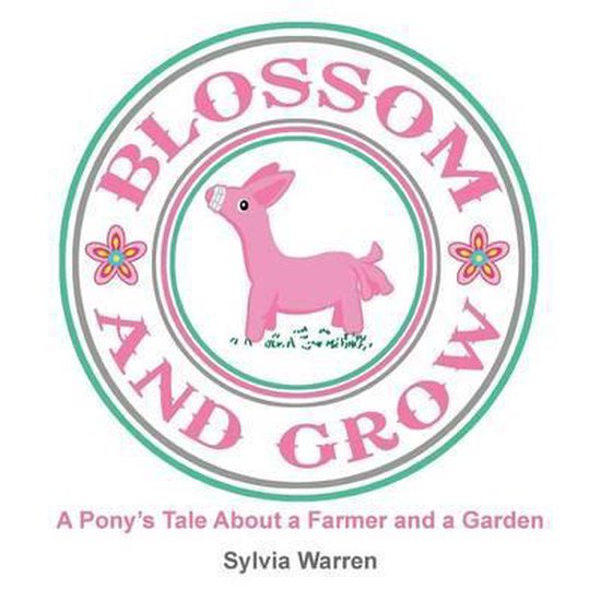 Blossom and Grow, Sylvia Warren | 9781490728117 | Boeken | bol