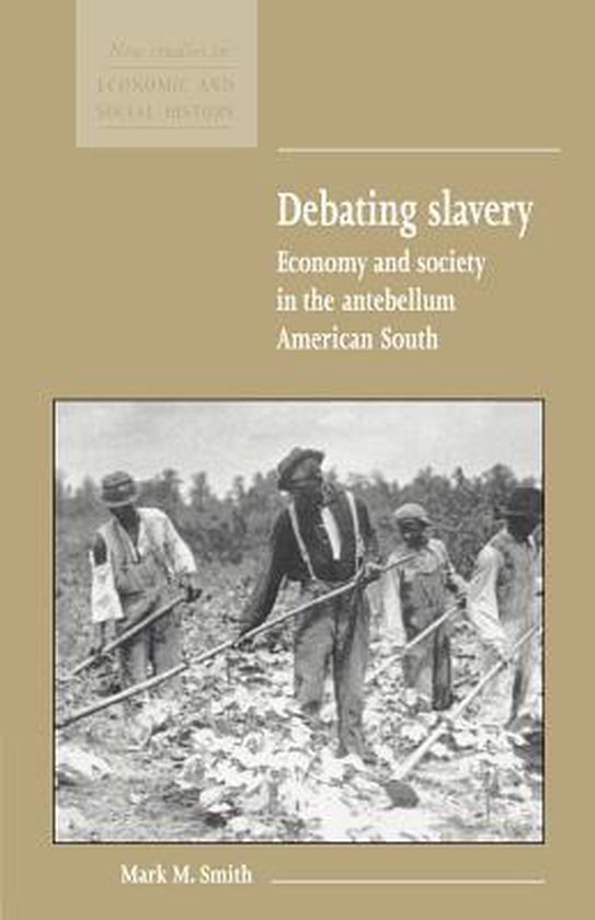 Debating Slavery | 9780521576963 | Mark M. Smith | Boeken | bol.com